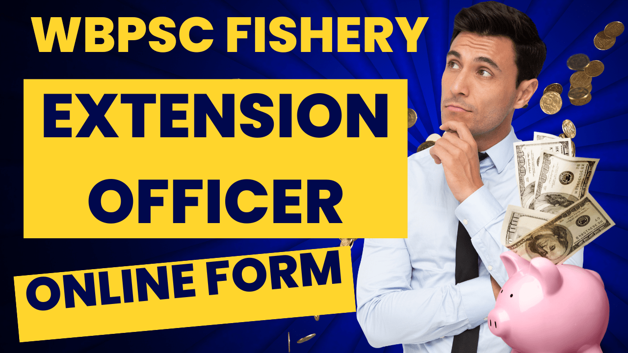 WBPSC Fishery Extension Officer Recruitment 2024 | WBPSC Extension ...