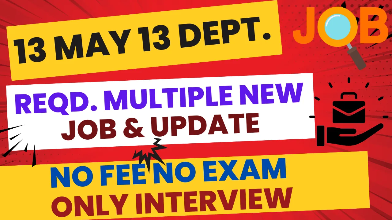 13 May 2025 Top 10 New Vacancy | 13 May Top 10 Vacancy No Fee No Exam ...