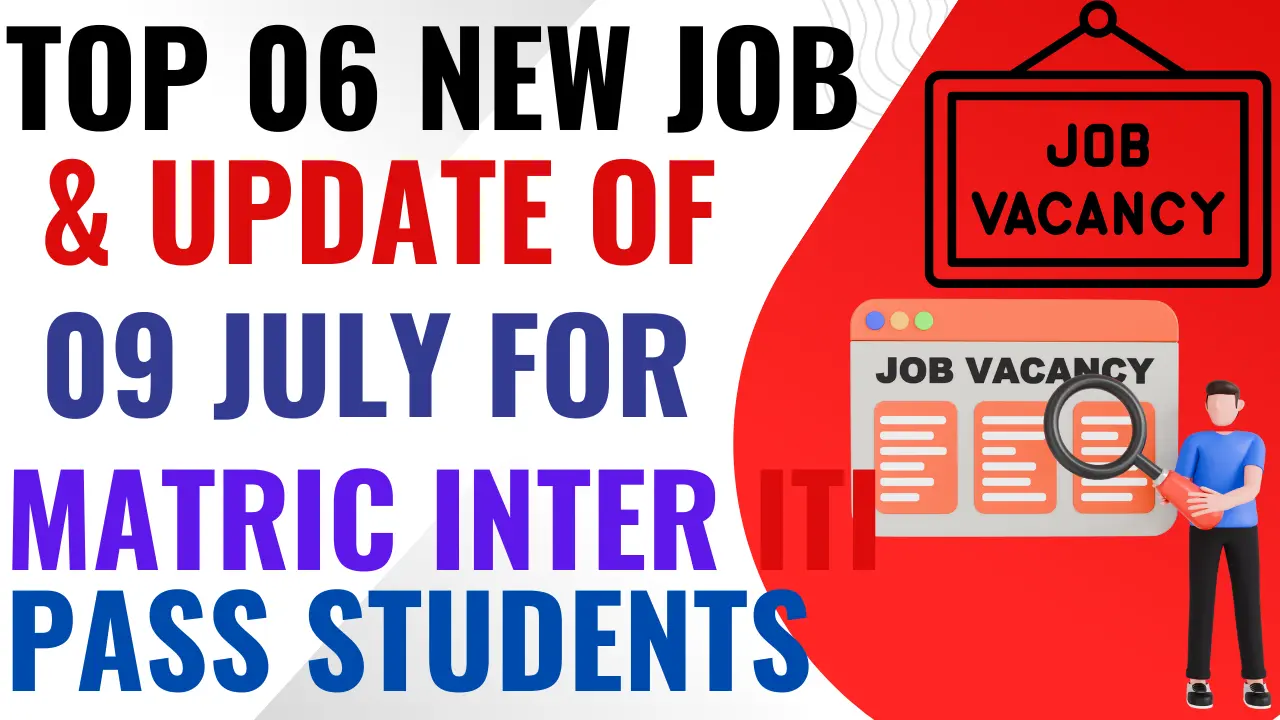 Today 06 New Government Job Apply | 09 July 25 Top 06 New Vacancy No ...
