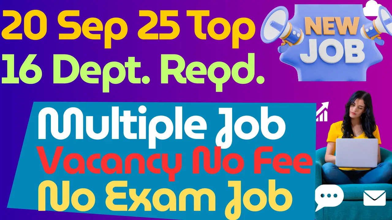 Top 16 Most Important New Vacancy of Today | 20 Sep 25 New 16 Dept ...