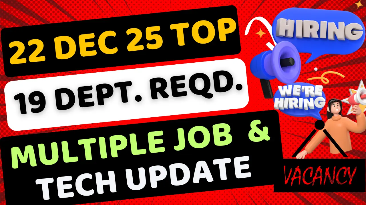 Top 19 New Govt. Job Vacancy & Tech Update of Today | 22 Dec 25 Top 19 ...