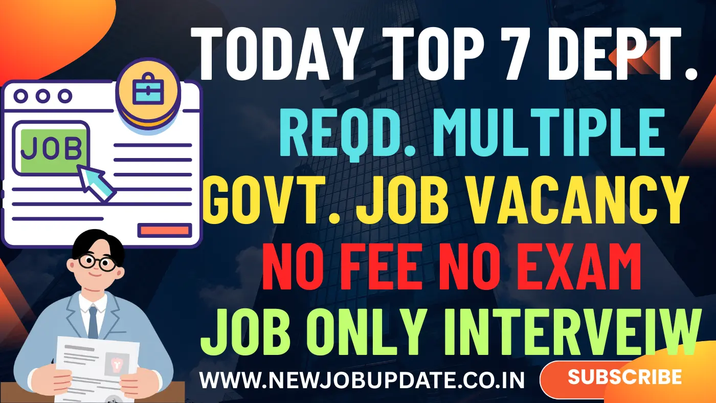 Today 07 Dept. Reqd. Multiple Job Vacancy | 13 March 26 Top 07 New Govt ...